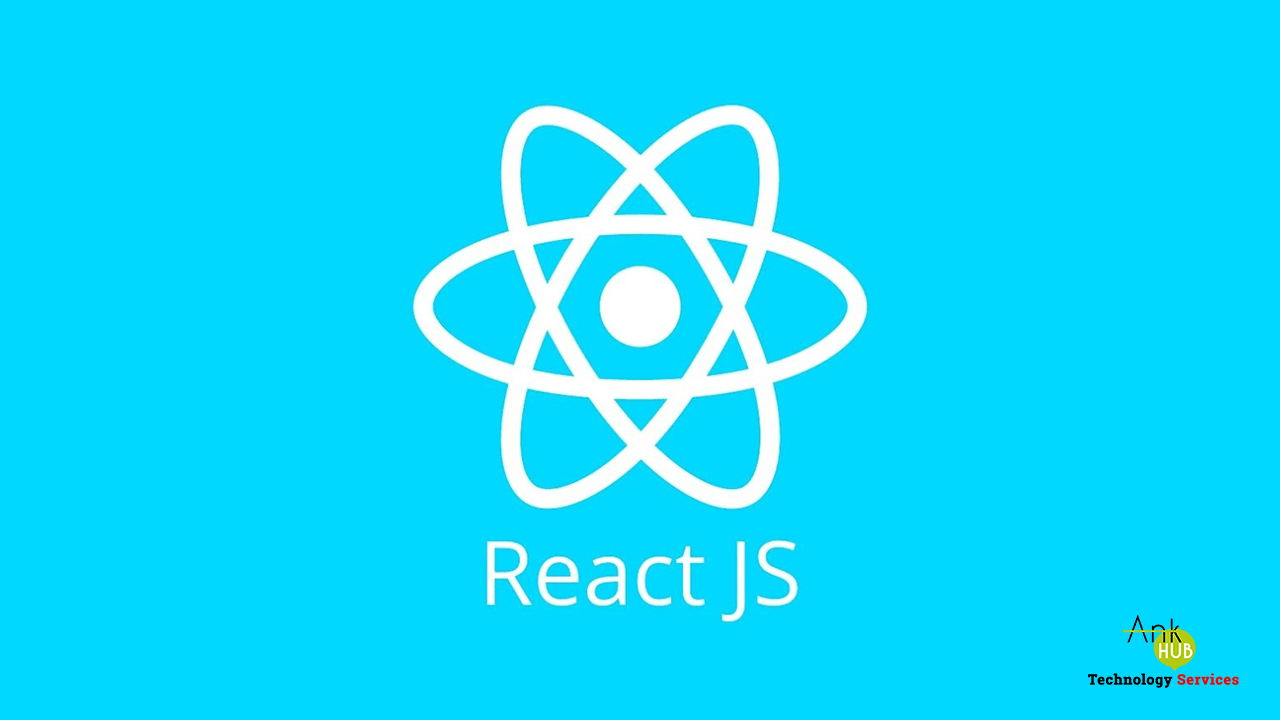 React Js – AnkHub Technology Services